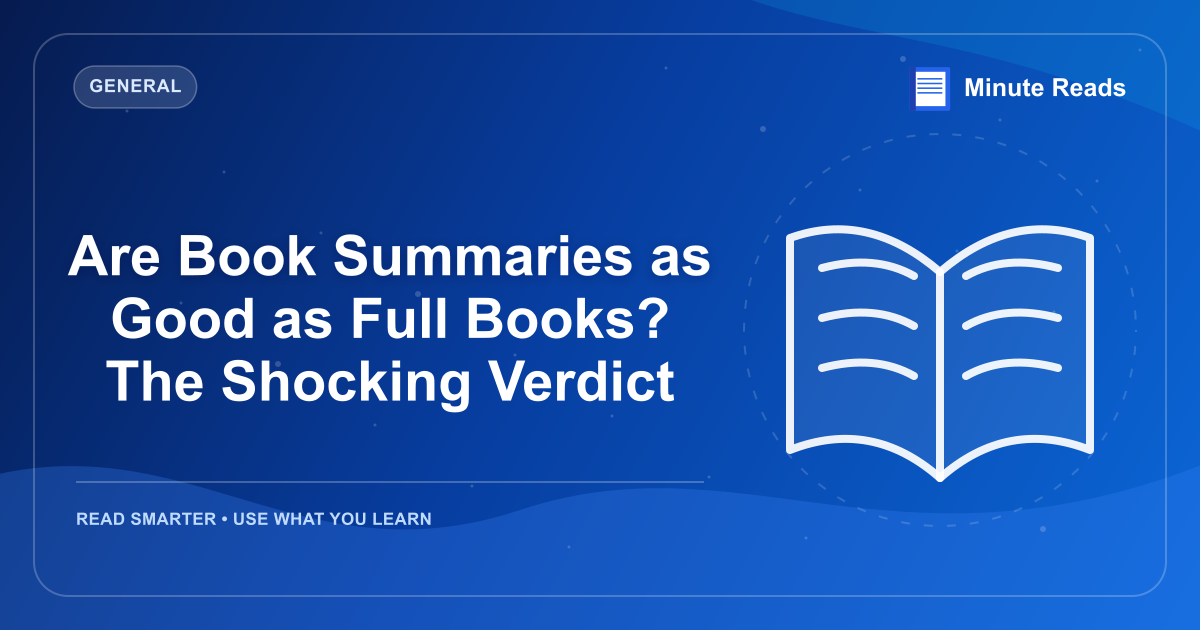 Are Book Summaries as Good as Full Books? The Shocking Verdict — MinuteReads blog thumbnail