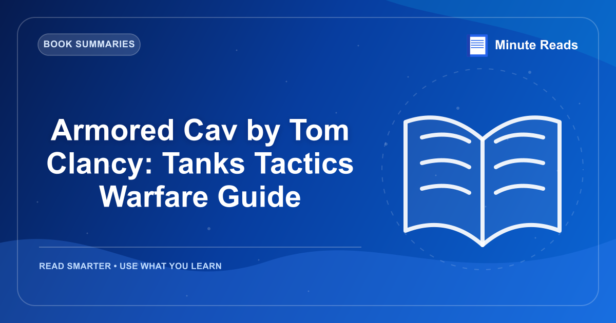 Armored Cav by Tom Clancy: Tanks Tactics Warfare Guide — MinuteReads blog thumbnail