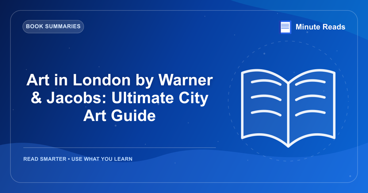 Art in London by Warner & Jacobs: Ultimate City Art Guide — MinuteReads blog thumbnail