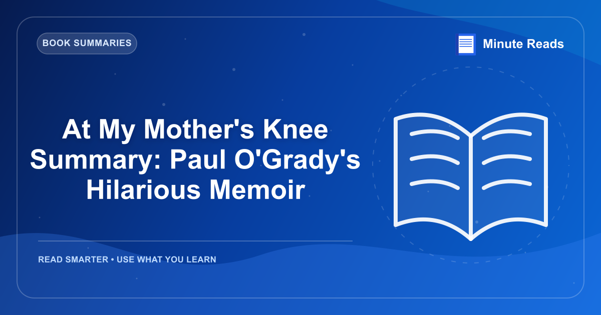 At My Mother's Knee Summary: Paul O'Grady's Hilarious Memoir — MinuteReads blog thumbnail