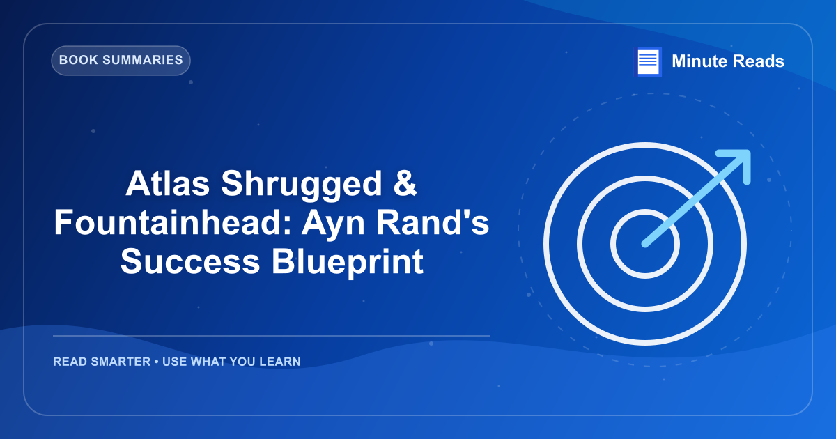 Atlas Shrugged & Fountainhead: Ayn Rand's Success Blueprint — MinuteReads blog thumbnail