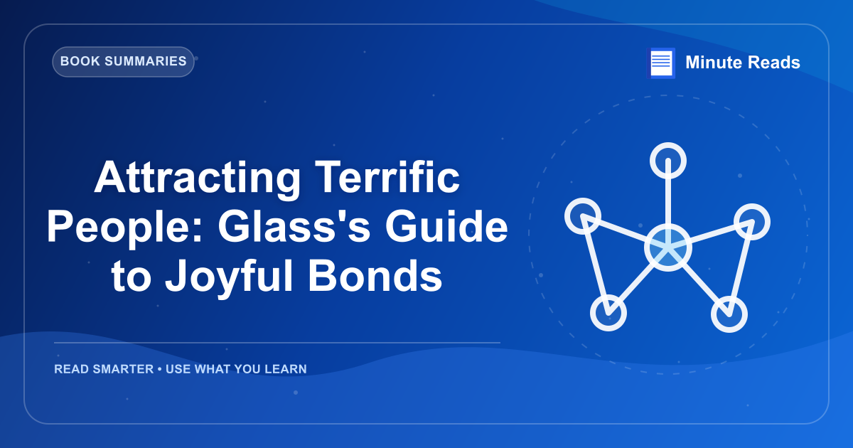 Attracting Terrific People: Glass's Guide to Joyful Bonds — MinuteReads blog thumbnail