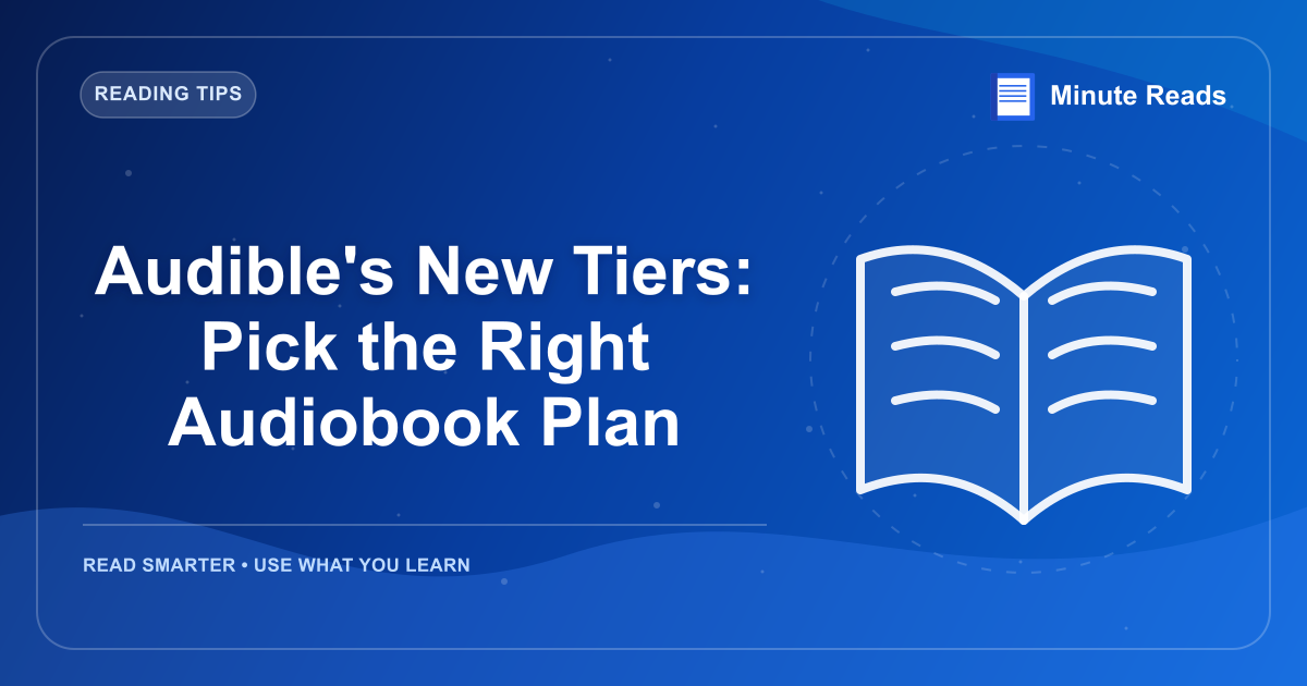 Audible's New Tiers: Pick the Right Audiobook Plan — MinuteReads blog thumbnail