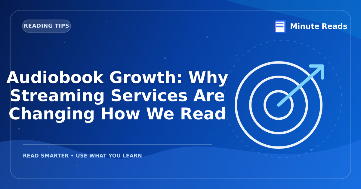 Audiobook Growth: Why Streaming Services Are Changing How We Read — MinuteReads blog thumbnail