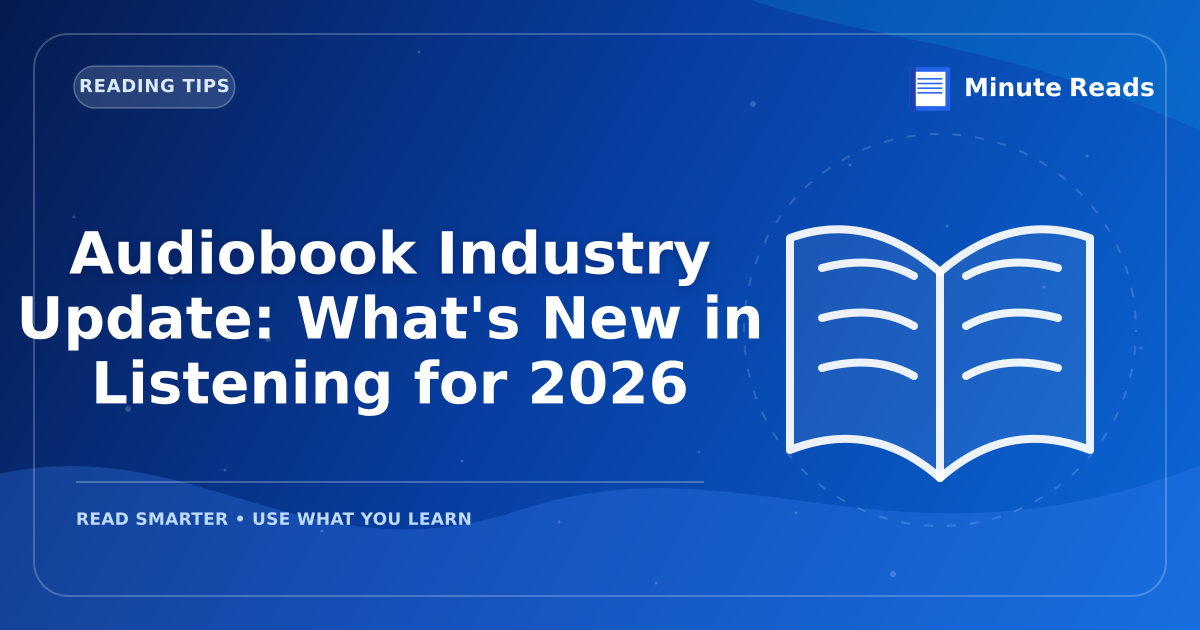 Audiobook Industry Update: What's New in Listening for 2026 — MinuteReads blog thumbnail