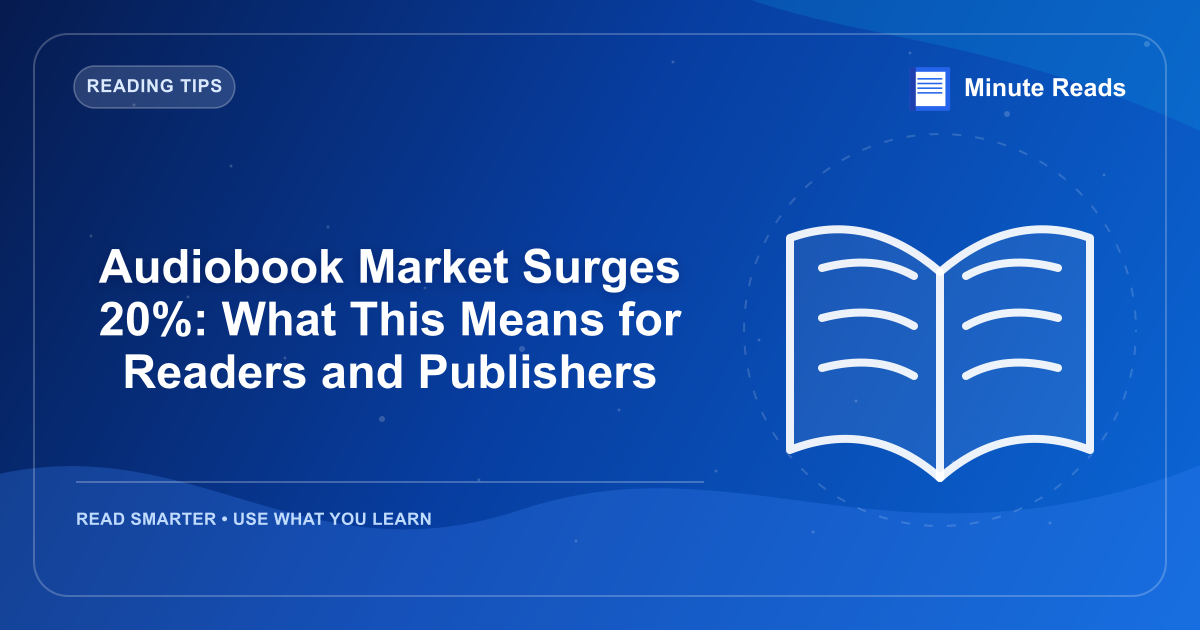 Audiobook Market Surges 20%: What This Means for Readers and Publishers — MinuteReads blog thumbnail
