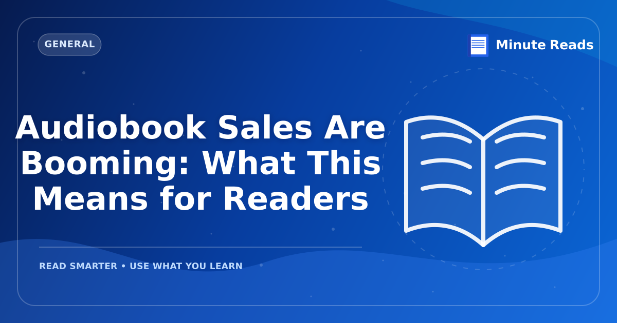 Audiobook Sales Are Booming: What This Means for Readers — MinuteReads blog thumbnail