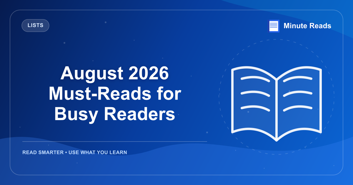 August 2026 Must-Reads for Busy Readers — MinuteReads blog thumbnail