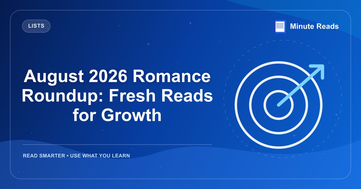 August 2026 Romance Roundup: Fresh Reads for Growth — MinuteReads blog thumbnail