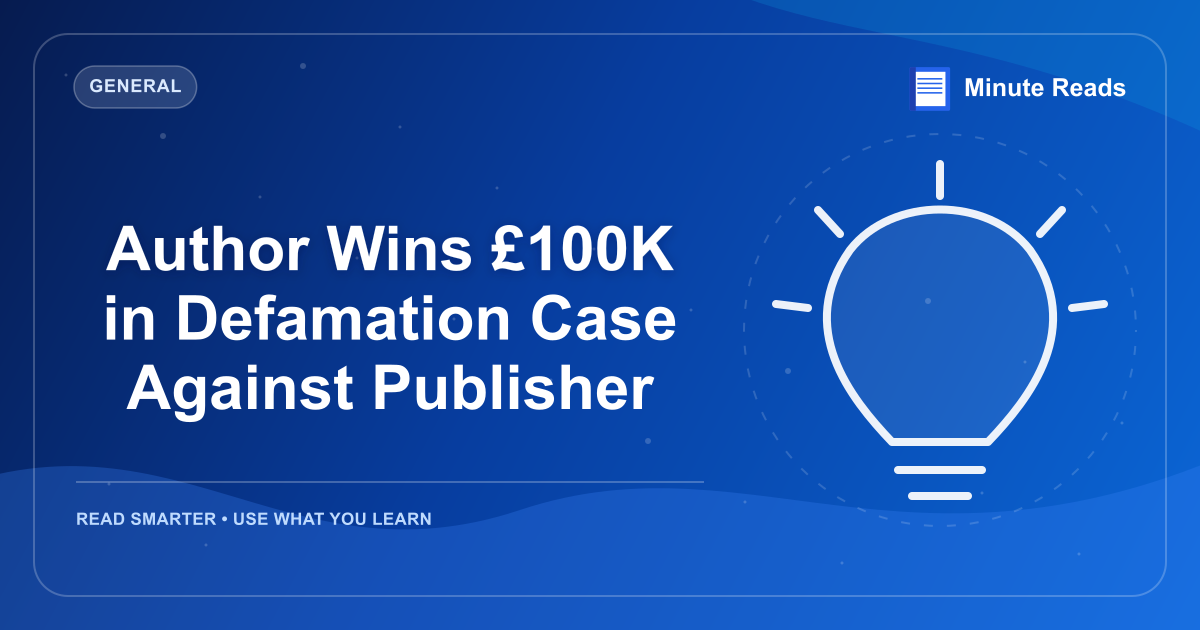 Author Wins £100K in Defamation Case Against Publisher — MinuteReads blog thumbnail