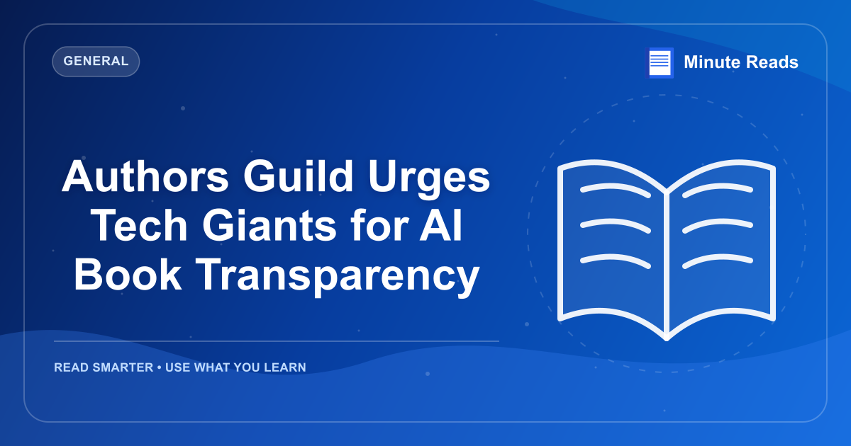 Authors Guild Urges Tech Giants for AI Book Transparency — MinuteReads blog thumbnail
