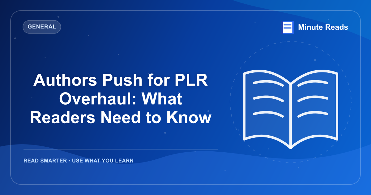 Authors Push for PLR Overhaul: What Readers Need to Know — MinuteReads blog thumbnail