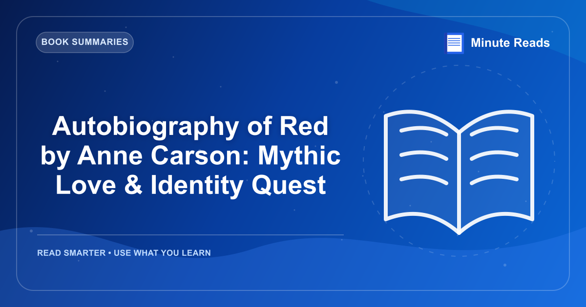 Autobiography of Red by Anne Carson: Mythic Love & Identity Quest — MinuteReads blog thumbnail
