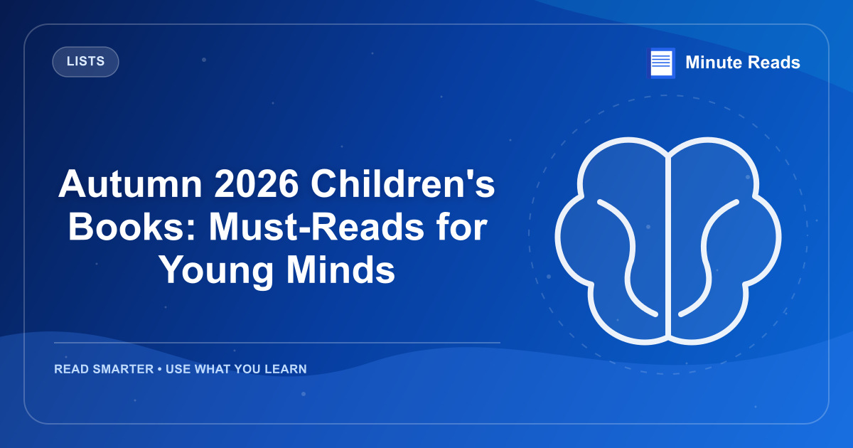 Autumn 2026 Children's Books: Must-Reads for Young Minds — MinuteReads blog thumbnail