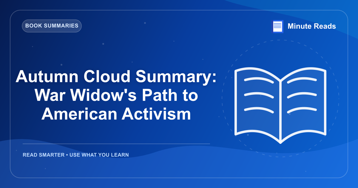 Resumo da Nuvem de Outono: Caminho da Viúva de Guerra para o Ativismo Americano — MinuteReads blog thumbnail