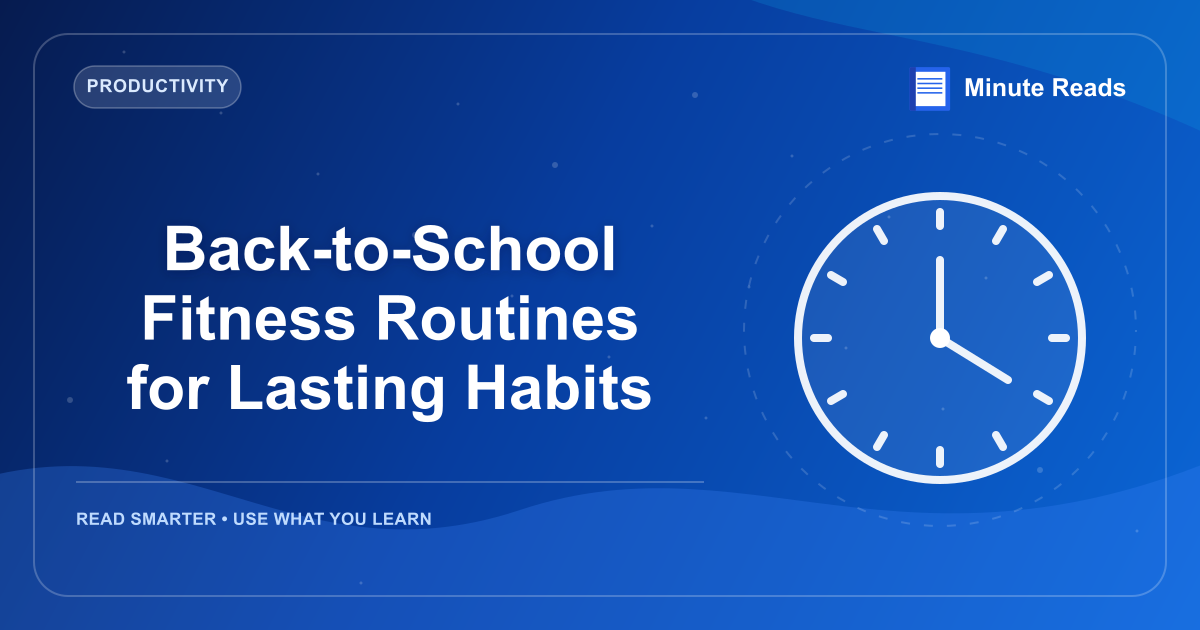 Back-to-School Fitness Routines for Lasting Habits — MinuteReads blog thumbnail