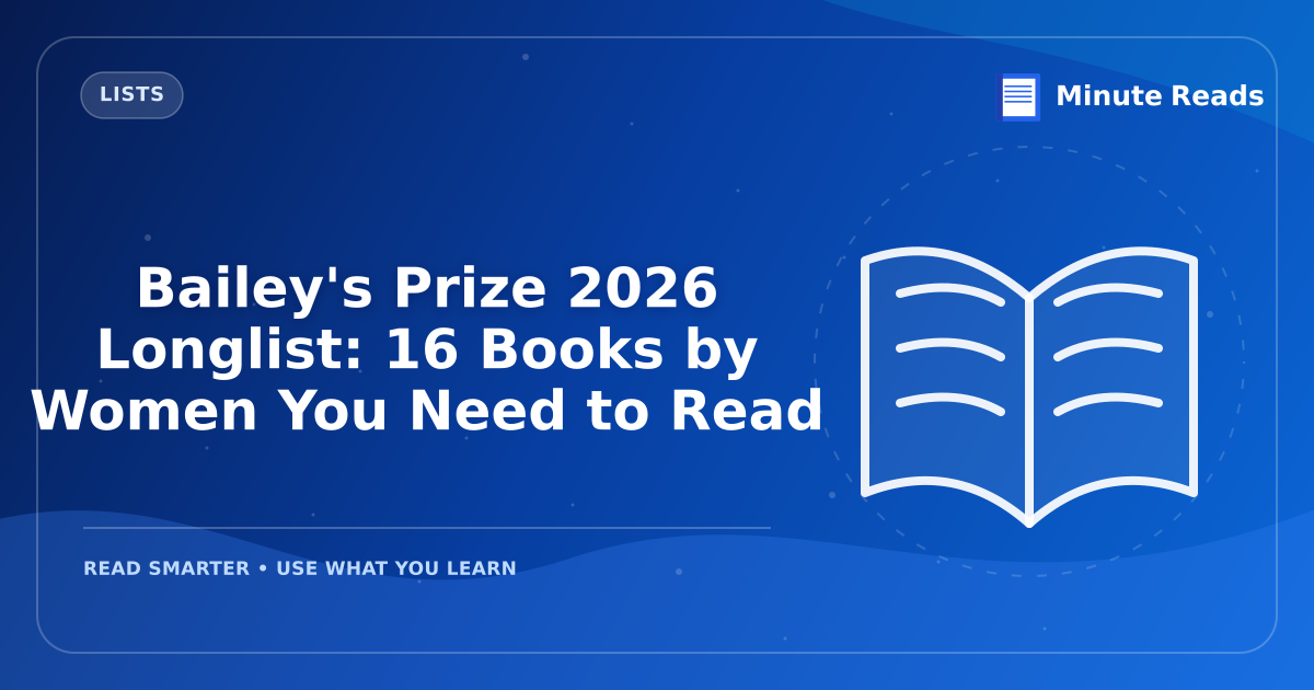 Bailey's Prize 2026 Longlist: 16 Books by Women You Need to Read — MinuteReads blog thumbnail