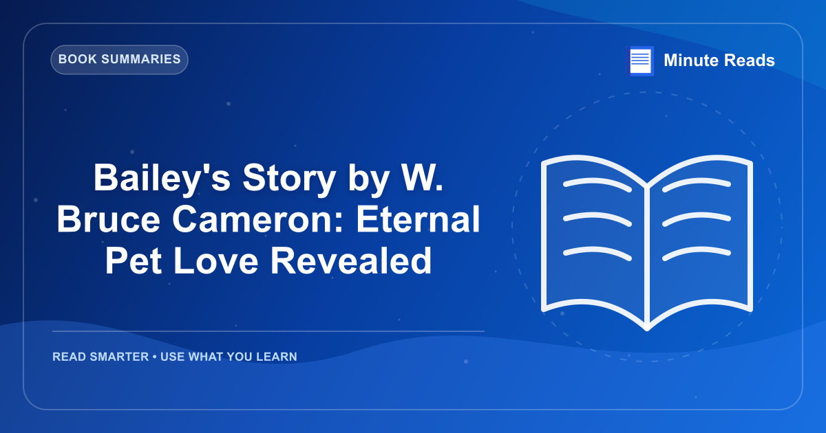 Bailey's Story by W. Bruce Cameron: Eternal Pet Love Revealed — MinuteReads blog thumbnail