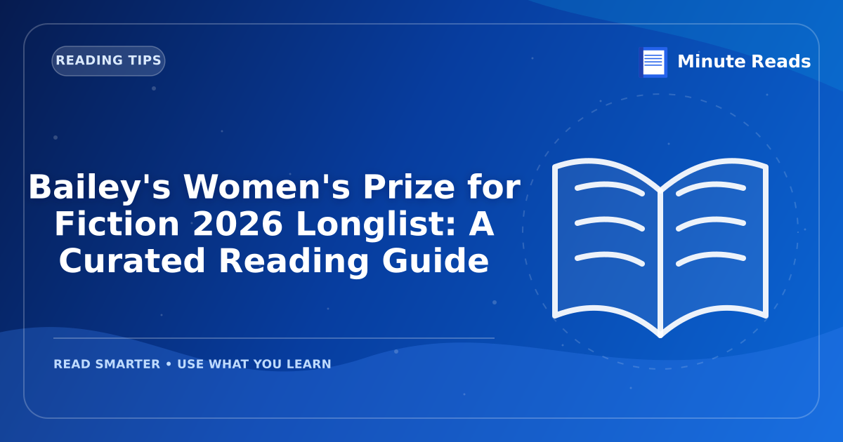 Bailey's Women's Prize for Fiction 2026 Longlist: A Curated Reading Guide — MinuteReads blog thumbnail