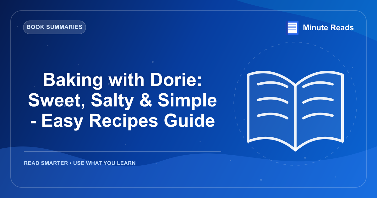 Baking with Dorie: Sweet, Salty & Simple - Easy Recipes Guide — MinuteReads blog thumbnail