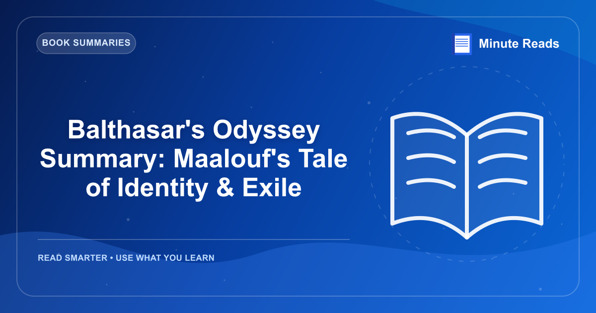 Balthasar's Odyssey Summary: Maalouf's Tale of Identity & Exile — MinuteReads blog thumbnail
