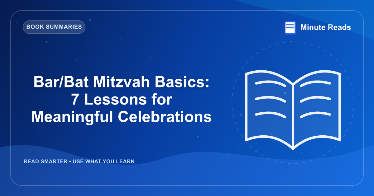 Bar/Bat Mitzvah Basics: 7 Lessons for Meaningful Celebrations — MinuteReads blog thumbnail