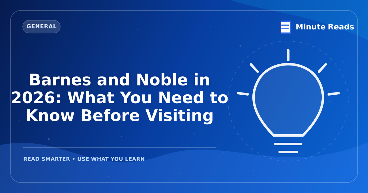 Barnes and Noble: Why Bookstores Are Thriving in 2027 — MinuteReads blog thumbnail