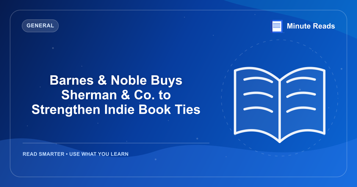 Barnes & Noble Buys Sherman & Co. to Strengthen Indie Book Ties — MinuteReads blog thumbnail