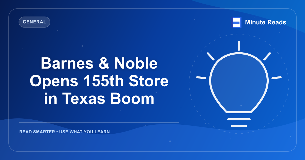 Barnes & Noble Opens 155th Store in Texas Boom — MinuteReads blog thumbnail