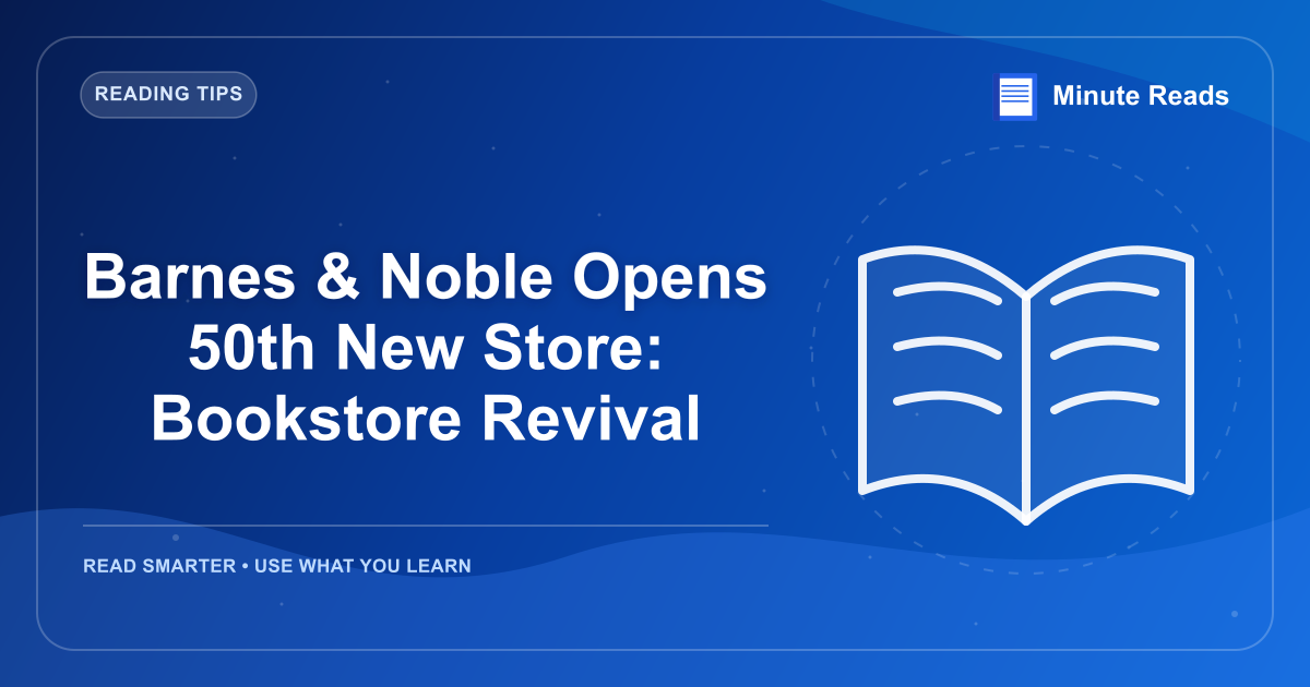 Barnes & Noble Opens 50th New Store: Bookstore Revival — MinuteReads blog thumbnail