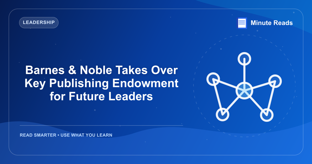 Barnes & Noble Takes Over Key Publishing Endowment for Future Leaders — MinuteReads blog thumbnail