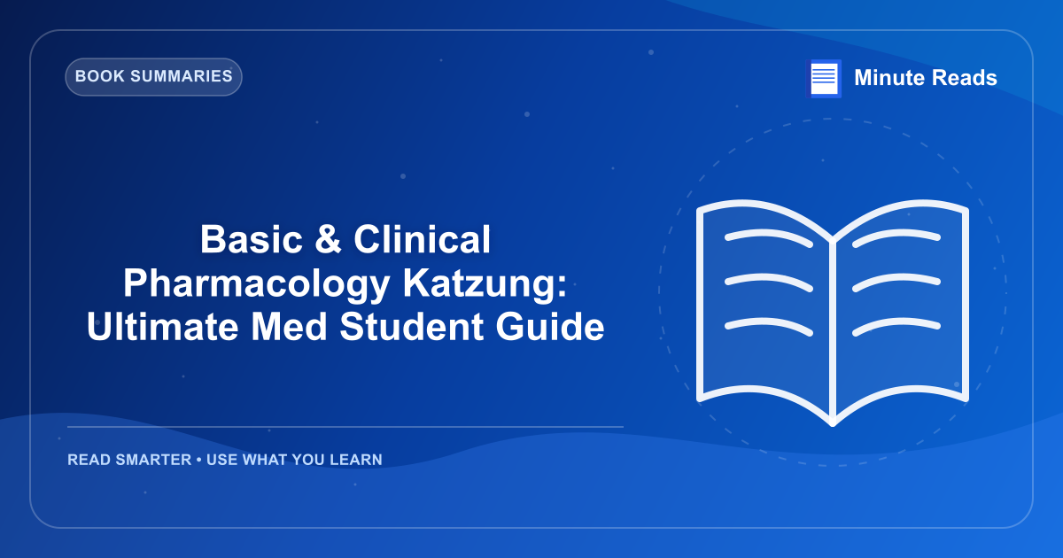 Basic & Clinical Pharmacology Katzung: Ultimate Med Student Guide — MinuteReads blog thumbnail