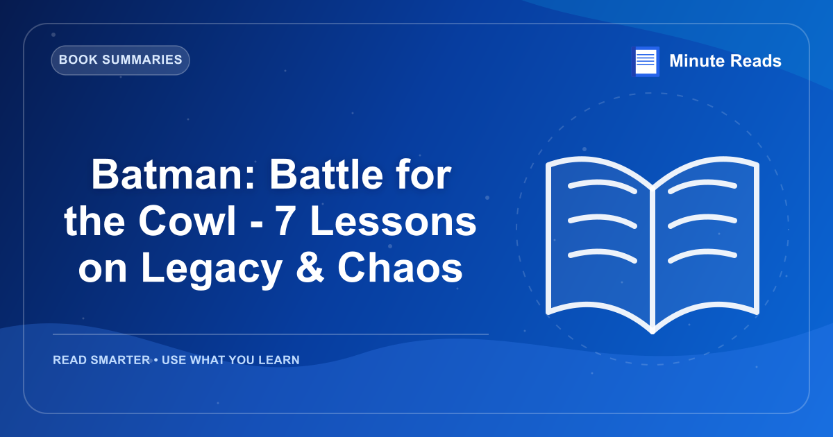 Batman: Battle for the Cowl - 7 Lessons on Legacy & Chaos — MinuteReads blog thumbnail