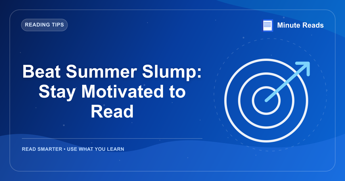 Beat Summer Slump: Stay Motivated to Read — MinuteReads blog thumbnail