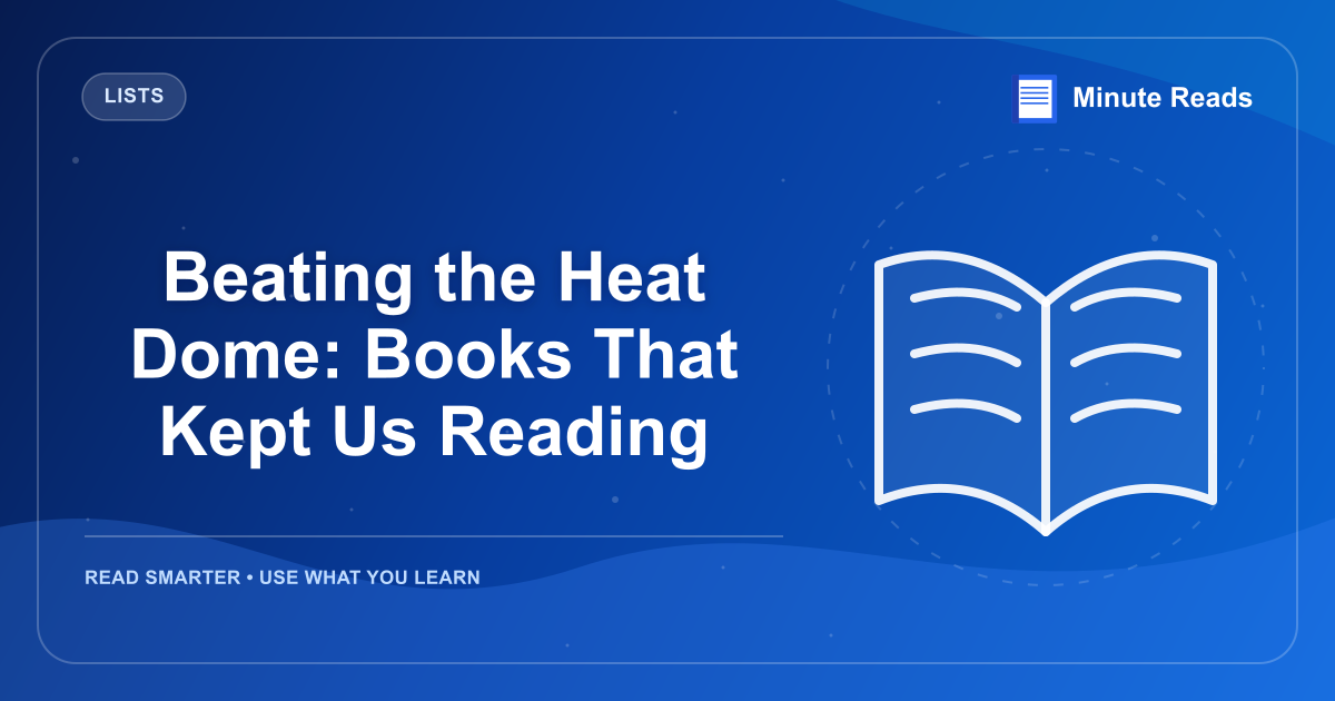 Beating the Heat Dome: Books That Kept Us Reading — MinuteReads blog thumbnail
