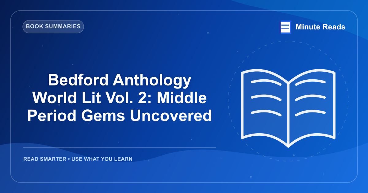 Bedford Anthology World Lit Vol. 2: Middle Period Gems Uncovered — MinuteReads blog thumbnail