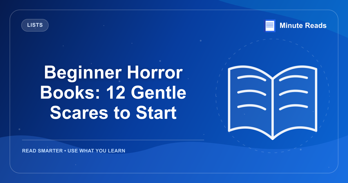 Beginner Horror Books: 12 Gentle Scares to Start — MinuteReads blog thumbnail