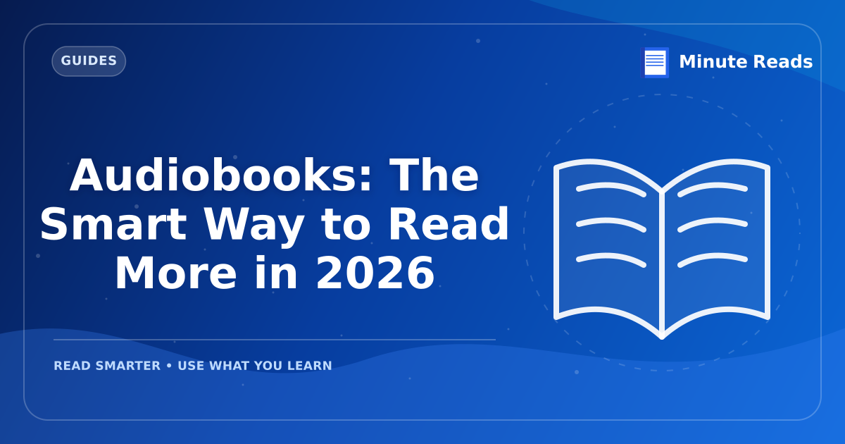 Audiobooks: The Smart Way to Read More in 2027 — MinuteReads blog thumbnail