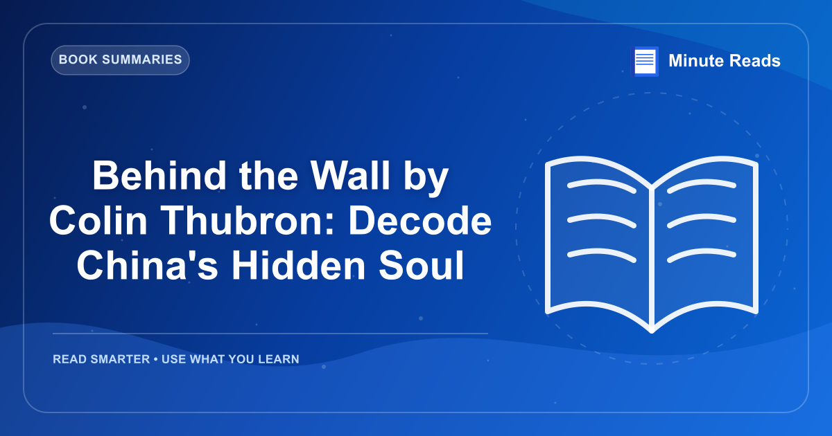 Behind the Wall by Colin Thubron: Decode China's Hidden Soul — MinuteReads blog thumbnail