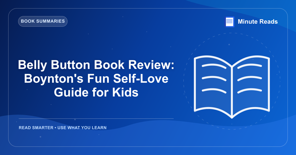 Belly Button Book Review: Boynton's Fun Self-Love Guide for Kids — MinuteReads blog thumbnail