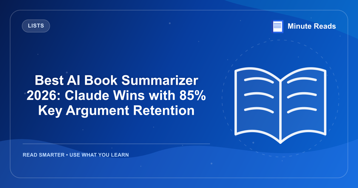 Best AI Book Summarizer 2026: Claude Wins with 85% Key Argument Retention — MinuteReads blog thumbnail