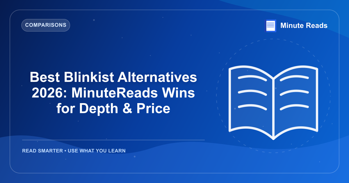 Best Blinkist Alternatives 2026: MinuteReads Wins for Depth & Price — MinuteReads blog thumbnail