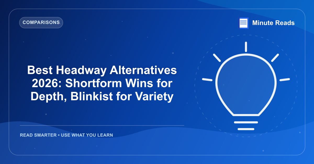 Best Headway Alternatives 2026: Shortform Wins for Depth, Blinkist for Variety — MinuteReads blog thumbnail