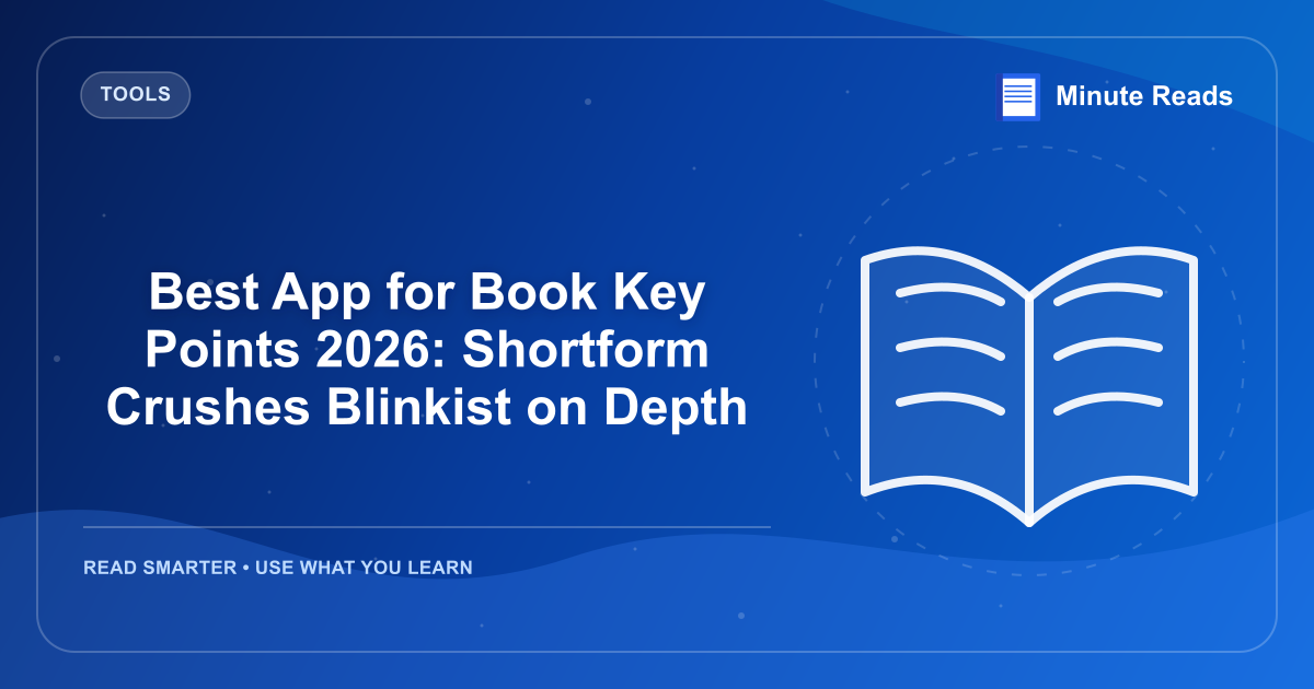 Best App for Book Key Points 2026: Shortform Crushes Blinkist on Depth — MinuteReads blog thumbnail