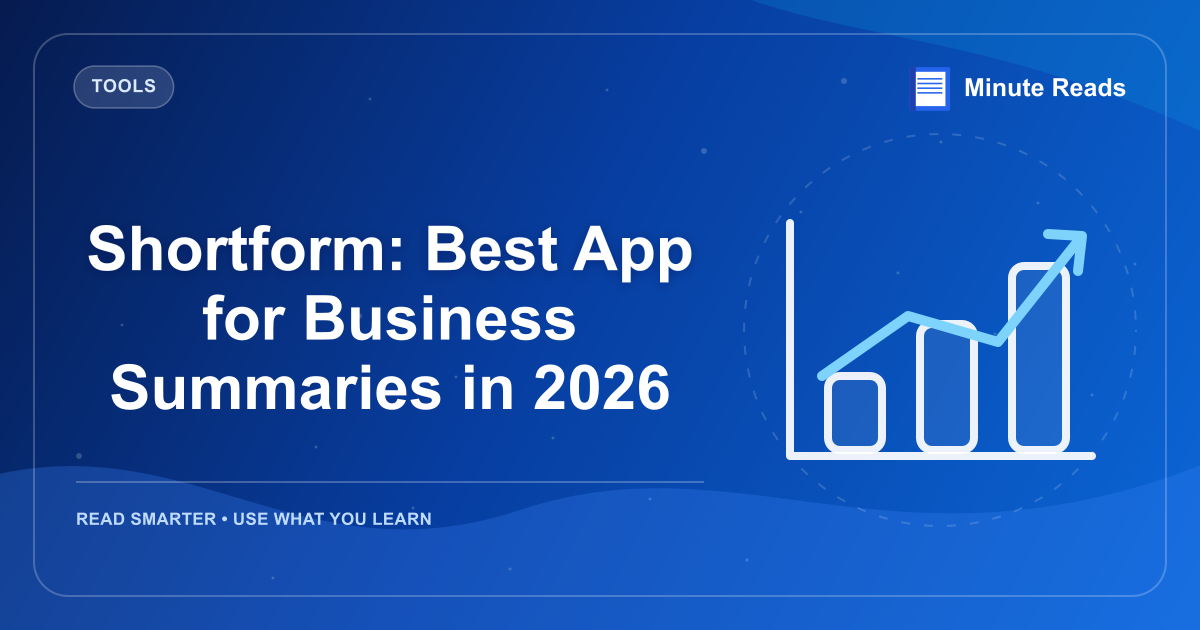 Shortform: Best App for Business Summaries in 2026 — MinuteReads blog thumbnail