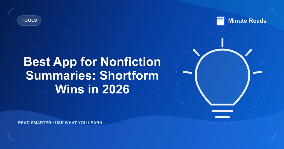 Best App for Nonfiction Summaries: Shortform Wins in 2026 — MinuteReads blog thumbnail