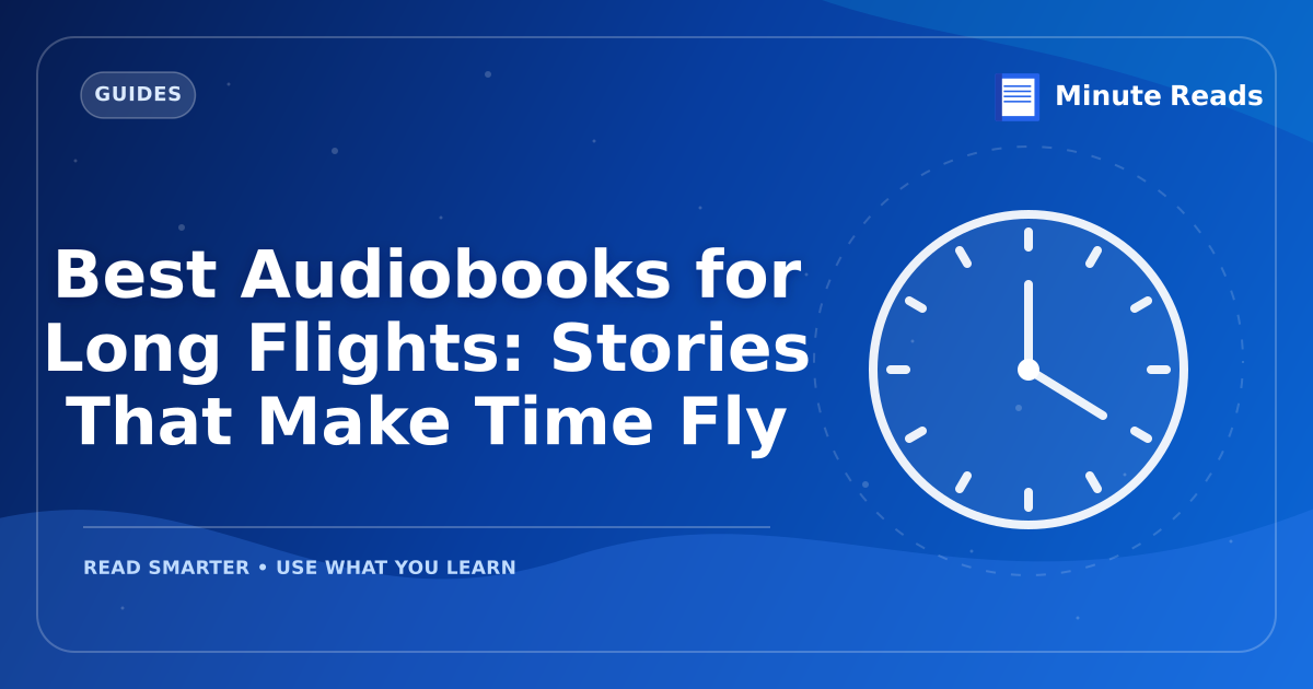 Best Audiobooks for Long Flights: Stories That Make Time Fly — MinuteReads blog thumbnail