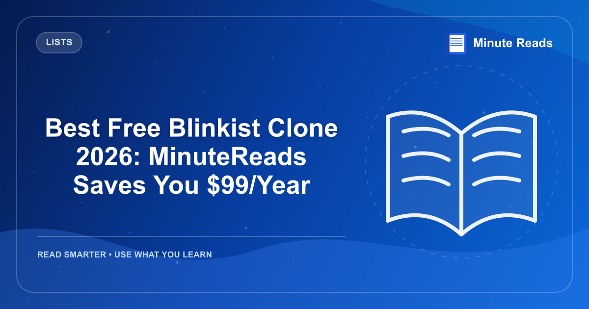 Best Free Blinkist Clone 2026: MinuteReads Saves You $99/Year — MinuteReads blog thumbnail