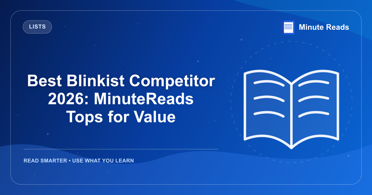 Best Blinkist Competitor 2026: MinuteReads Tops for Value — MinuteReads blog thumbnail