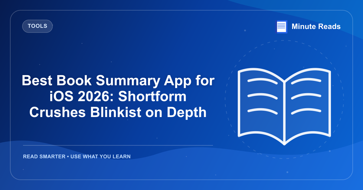 Best Book Summary App for iOS 2026: Shortform Crushes Blinkist on Depth — MinuteReads blog thumbnail